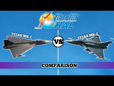 India Tejas Mk 1 vs Tejas Mk 2 Comparison 2022