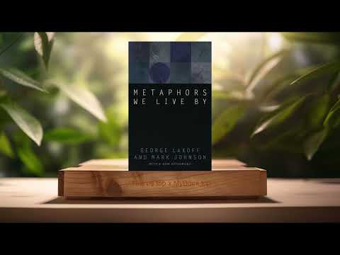 [Review] Metaphors We Live By (George Lakoff) Summarized.