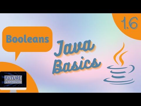 Booleans in Java - Java Basics 1.6
