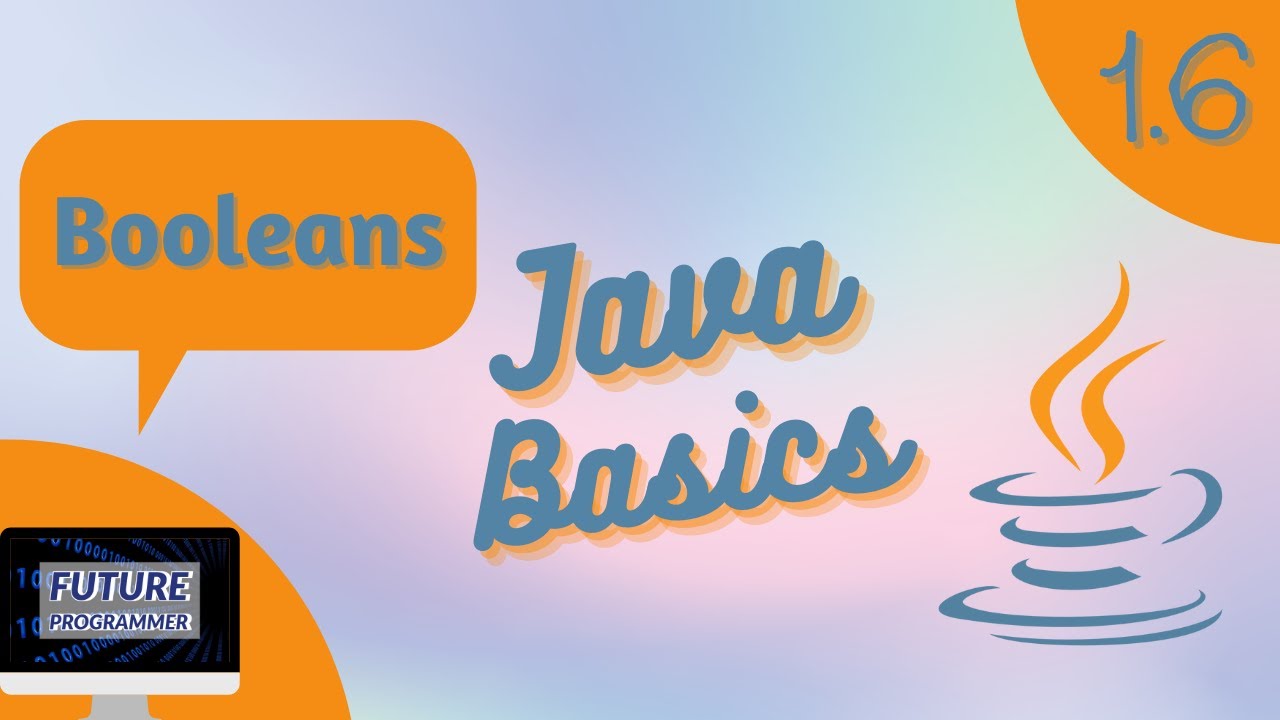 Booleans in Java - Java Basics 1.6