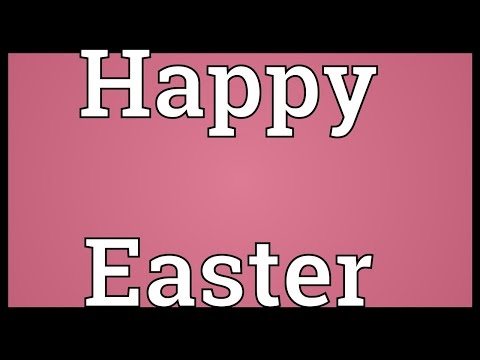 Happy Easter Meaning