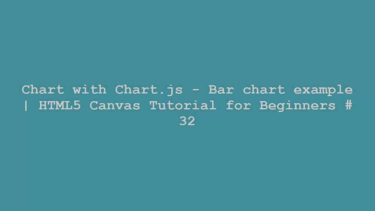 Chart with Chart.js - Bar chart example | HTML5 Canvas Tutorial for Beginners #32