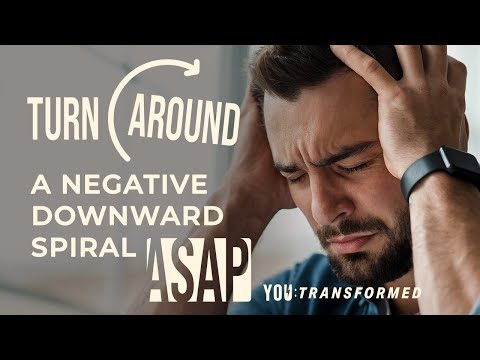How to Turn Around a Downward Spiral of Negative Thoughts ASAP