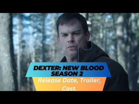 Dexter New Blood Season 2 Release Date | Trailer | Cast | Expectation | Ending Explained