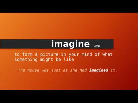 imagine , Meaning of imagine , Definition of imagine , Pronunciation of imagine
