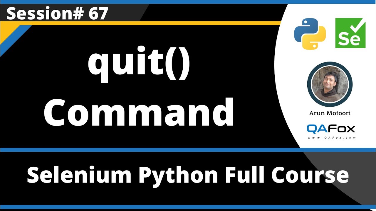 quit() Command in Selenium Python (Session 67)