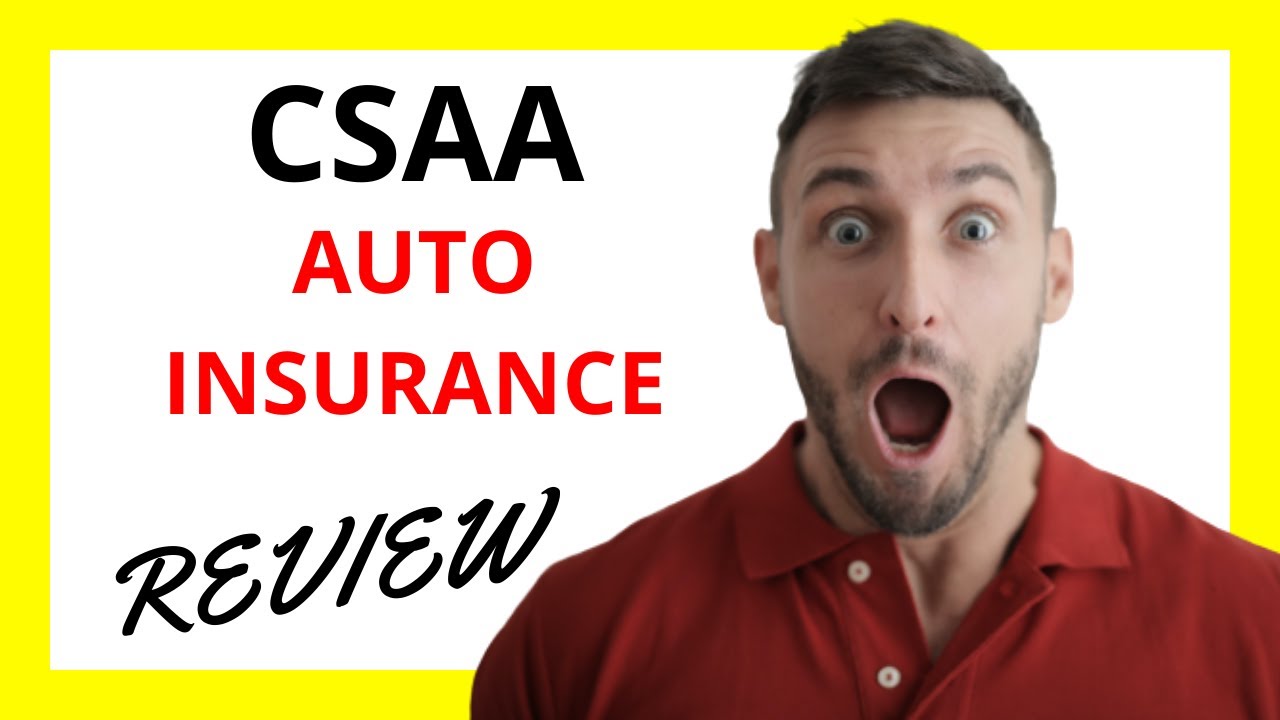 🔥 CSAA Auto Insurance Review: Pros and Cons