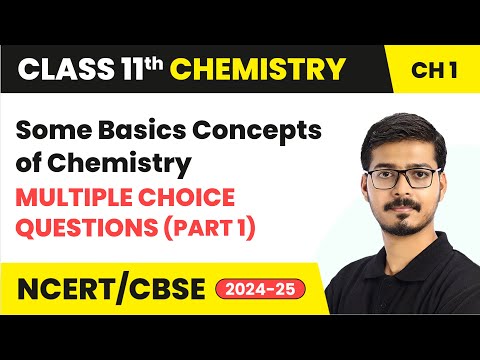 Some Basic Concepts of Chemistry - MCQs (Part 1) | Class 11 Chemistry Chapter 1 | CBSE 2024-25