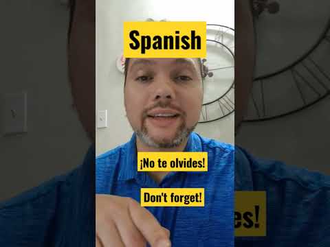 How to say " Don't forget"😀 in Spanish