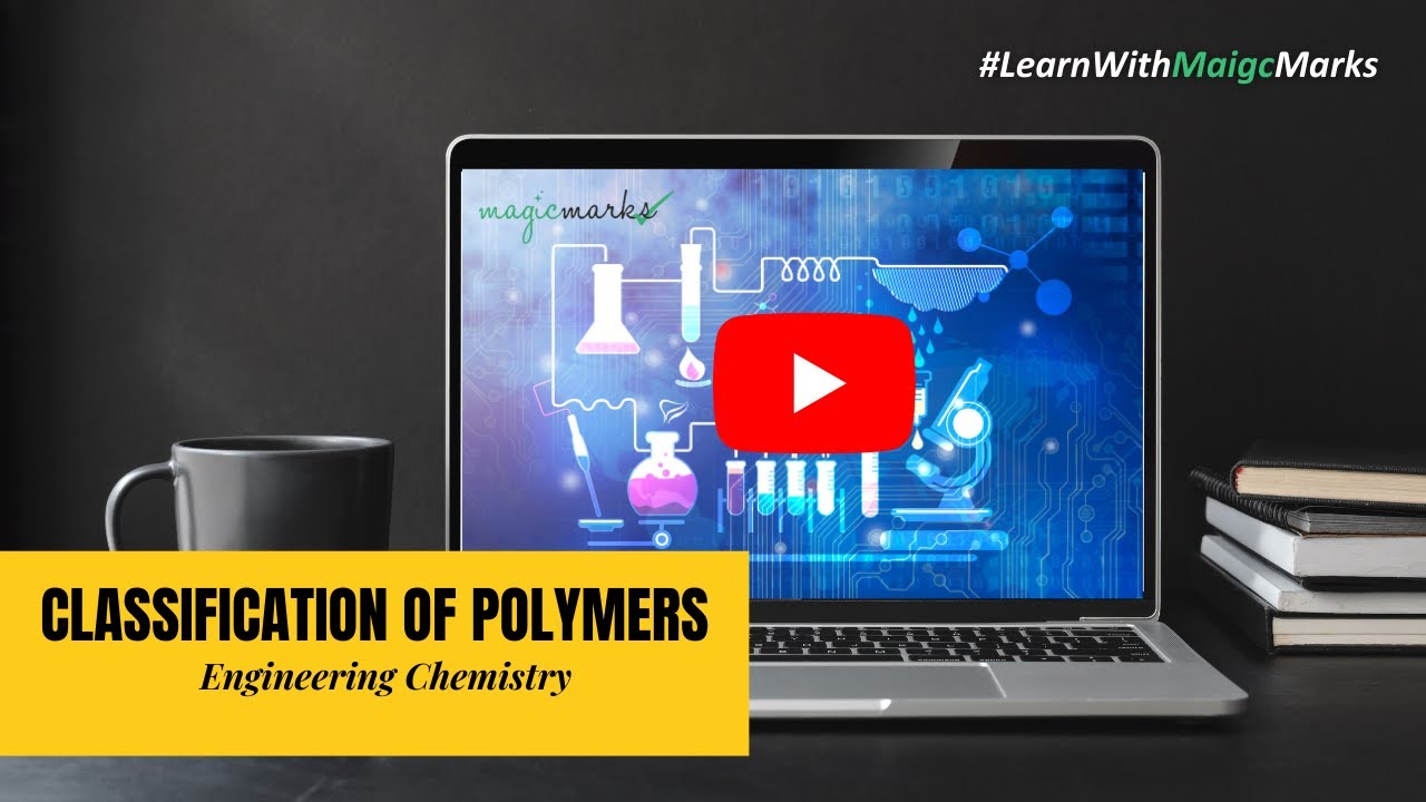 Classification of Polymers | Engineering Chemistry