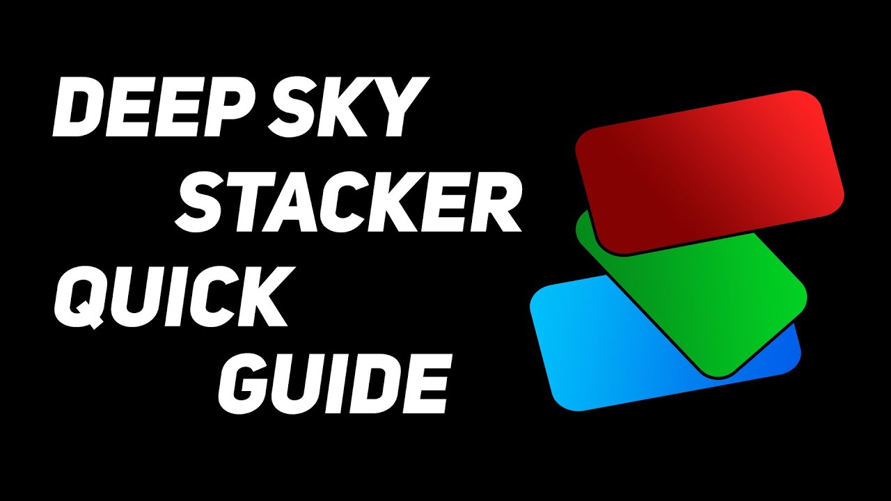 Deep Sky Stacker Quick Guide
