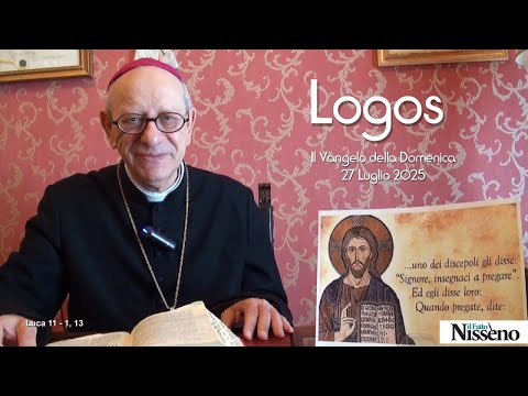 LOGOS Il Vangelo del 27 luglio 2025