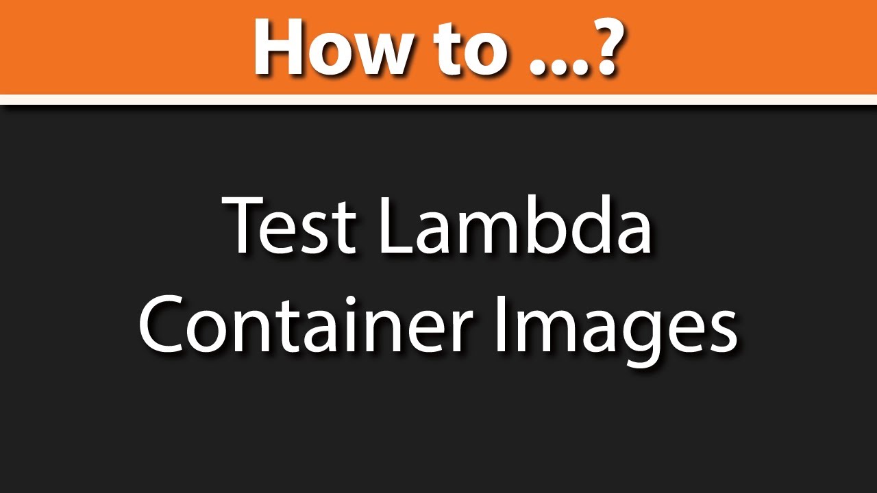 How to Test Lambda Container Images? (Lambda Container Emulator | Lambda Unit Testing)