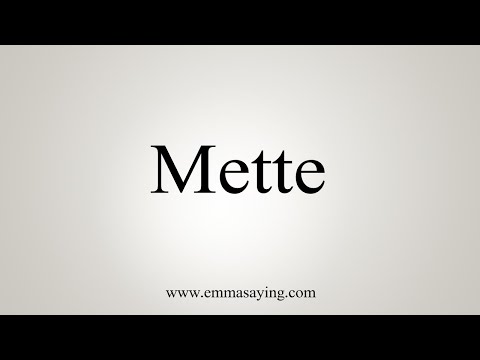 How To Say Mette