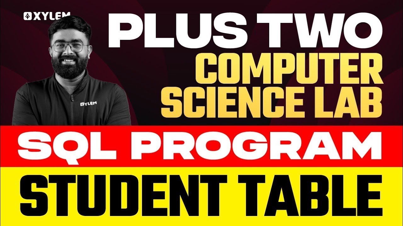 Plus Two Computer Science Lab: SQL Program - Student Table | Xylem Plus Two