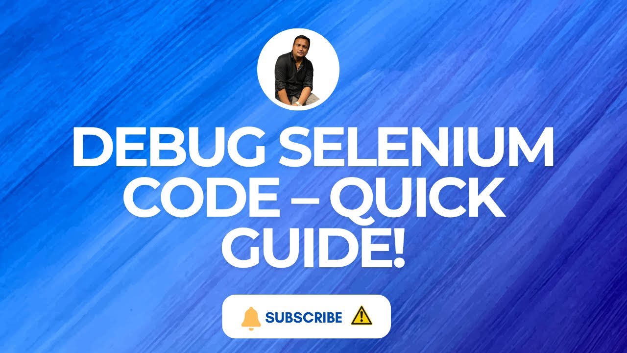 How to Debug Selenium Code & Fix Errors – Step-by-Step Guide!