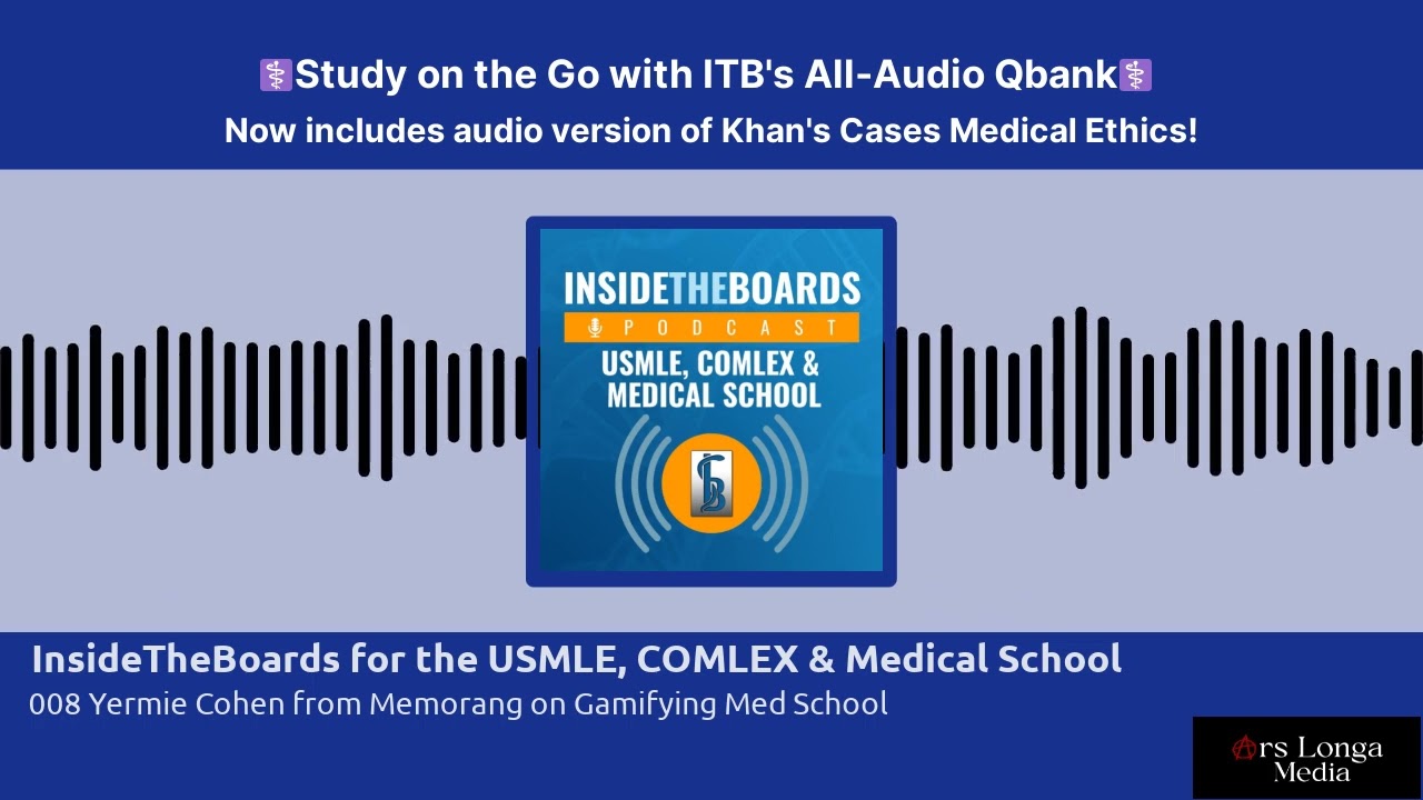 008 Yermie Cohen from Memorang on Gamifying Med School | InsideTheBoards for the USMLE, COMLEX &...