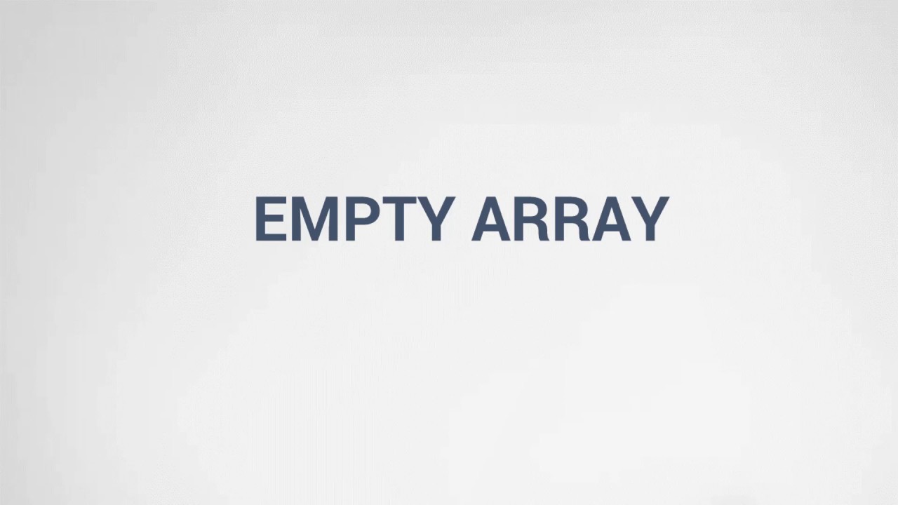 04 - Empty Arrays