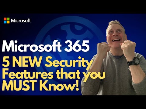 Microsoft 365 5 NEW Security Features that you MUST know!