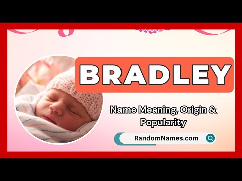 Bradley - Baby Girl Name Meaning, Origin & Popularity - RandomNames.com