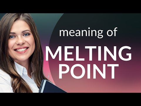 Melting point • what is MELTING POINT definition