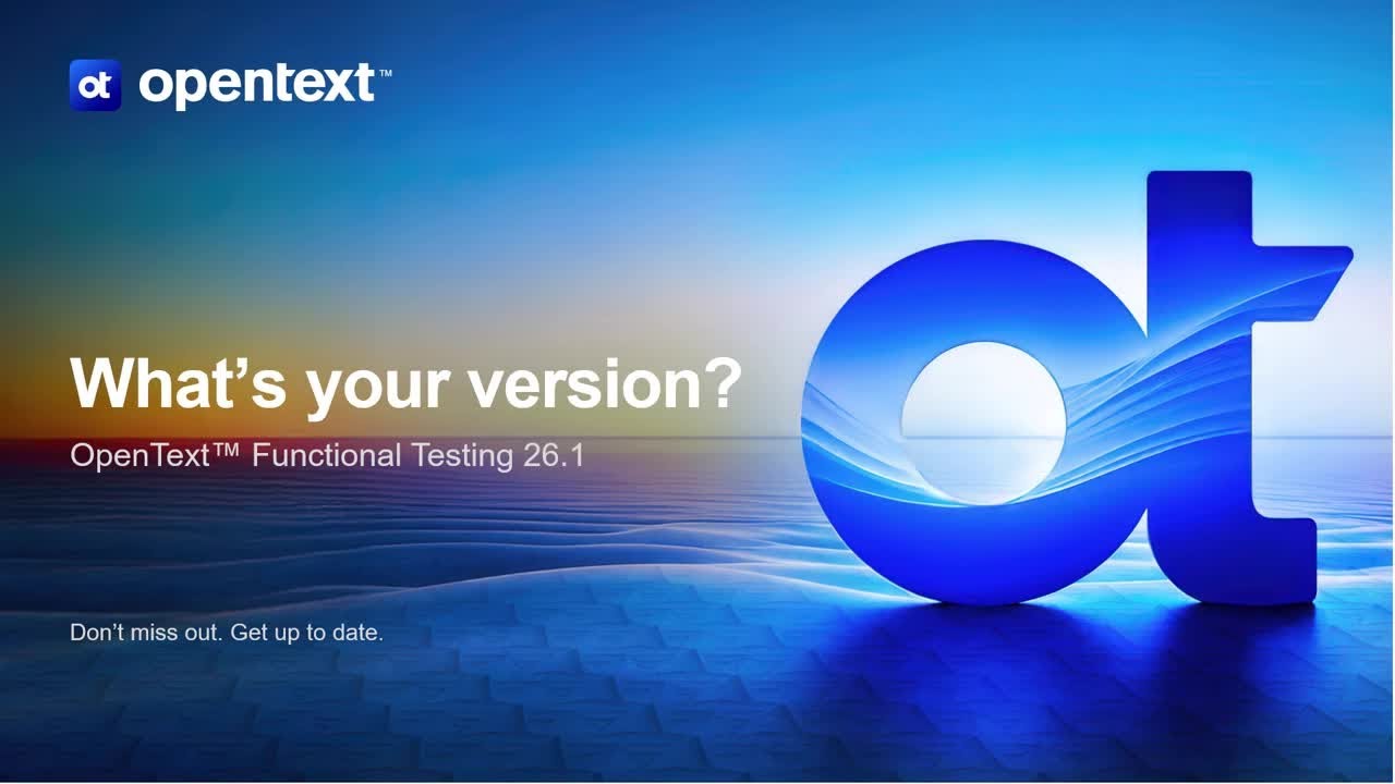 What’s your version? OpenText Functional Testing 26.1 is available now