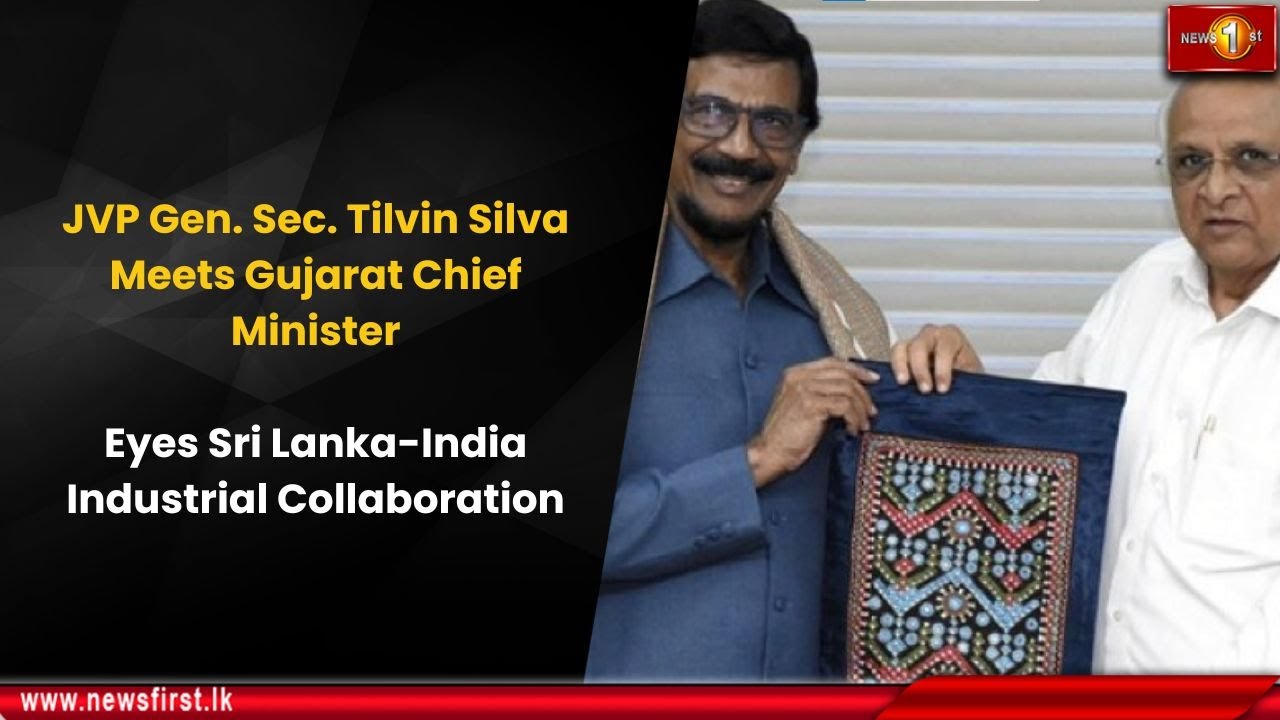 JVP Gen. Sec. Tilvin Silva Meets Gujarat Chief Minister