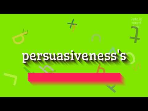 PERSUASIVENESS'S - How to pronounce Persuasiveness's?