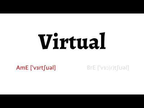 How to Pronounce virtual in American English and British English