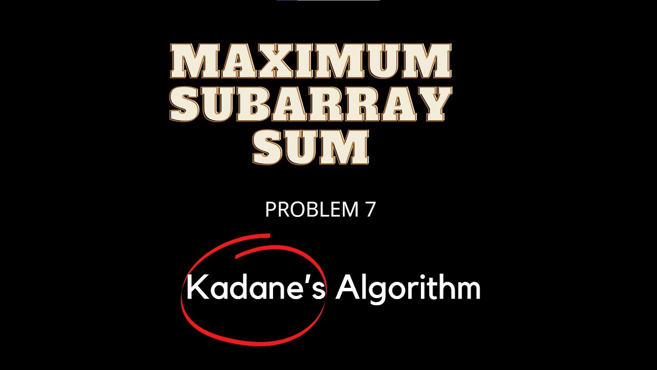 MAXIMUM SUBARRAY SUM  | CSES PROBLEMSET SOLUTION | PROBLEM 7