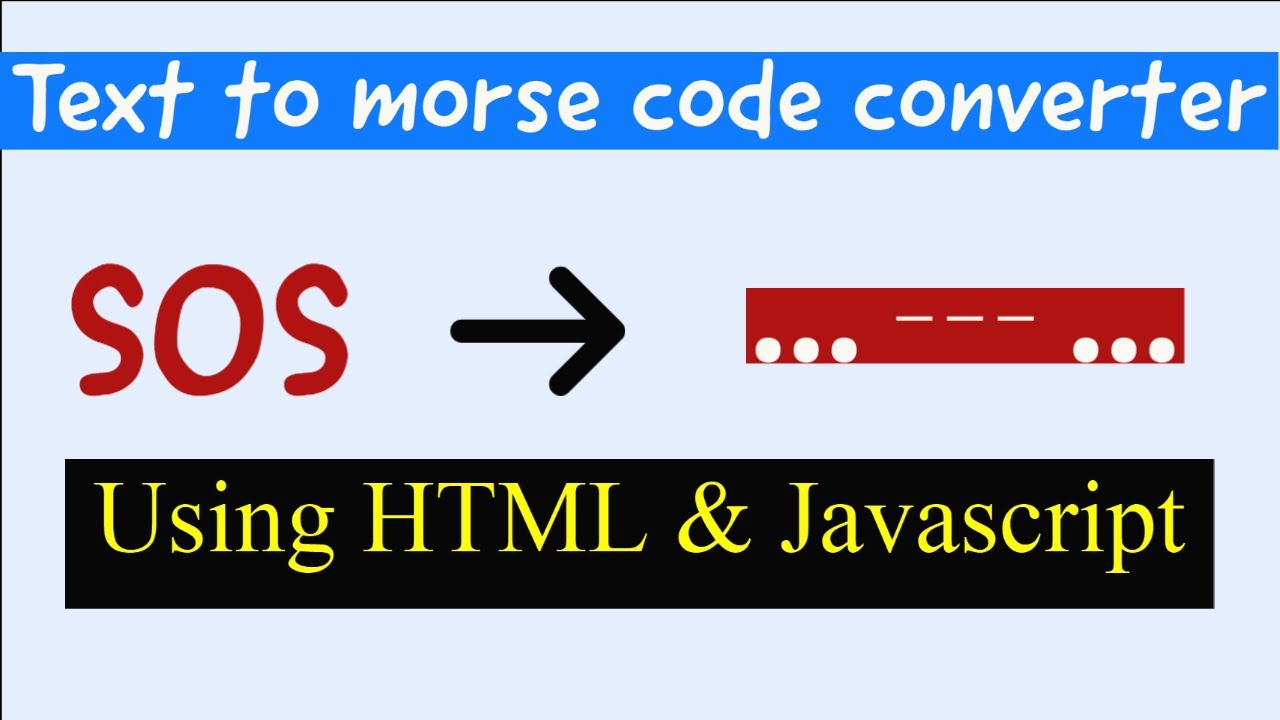 Text to Morse code converter using HTML and JavaScript