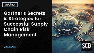 Gartner's Secrets & Strategies for Successful Supply Chain Risk Management