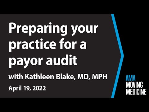 How to be prepared in the event of a payor audit with Kathleen Blake, MD, MPH | Moving Medicine