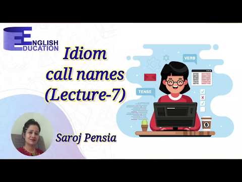 Call names (Lecture-7) Idiom