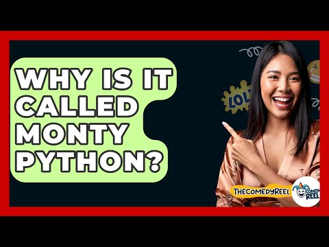 Why Is It Called Monty Python? - The Comedy Reel