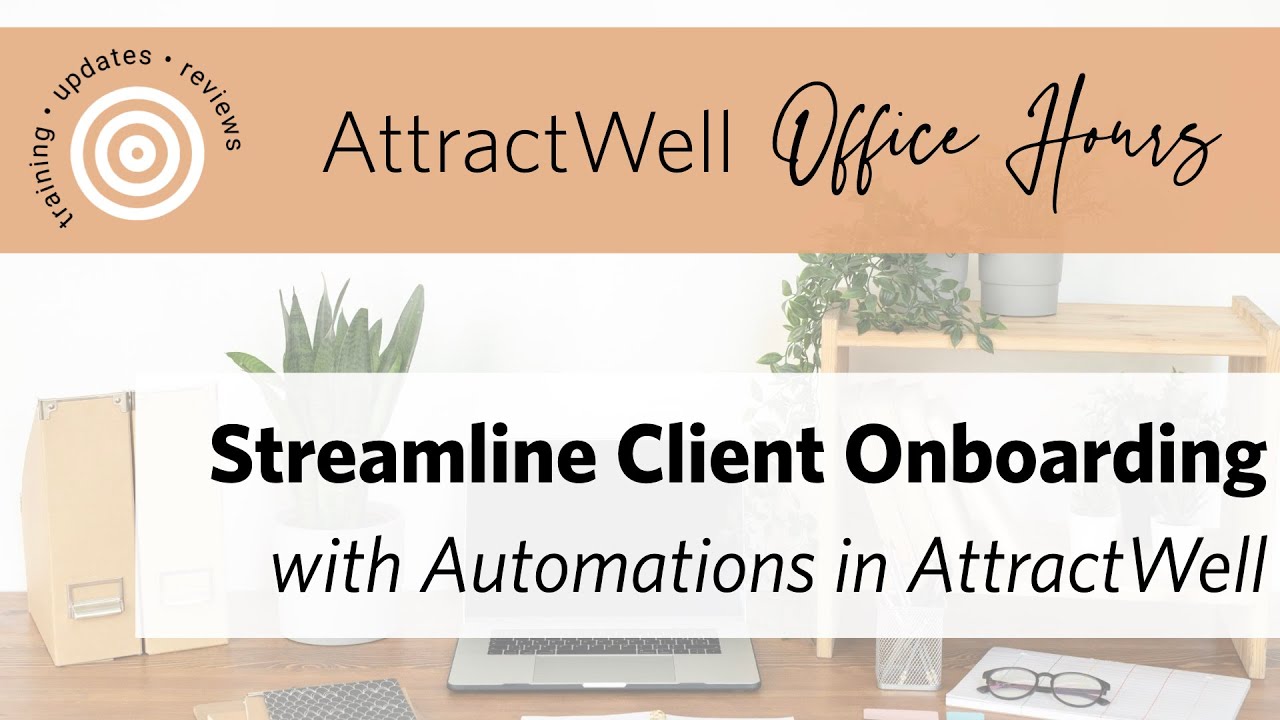 Automating New Client Onboarding | AttractWell Office Hours