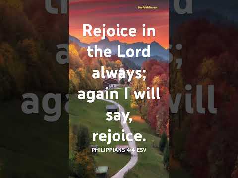 PHILIPPIANS 4:4 ESV. Rejoice in the Lord always.#god #prayers #bible #rejoice#amen