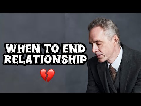HOW TO KNOW WHEN TO END A RELATIONSHIP - Jordan Peterson (Best Motivational Speech)