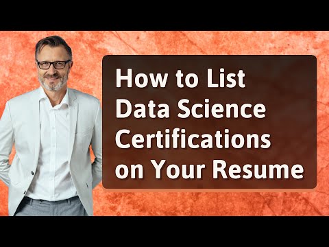 How to List Data Science Certifications on Your Resume