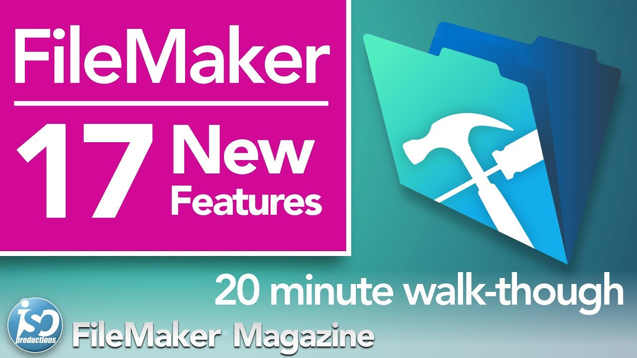FileMaker 17 - New Features & Functionality