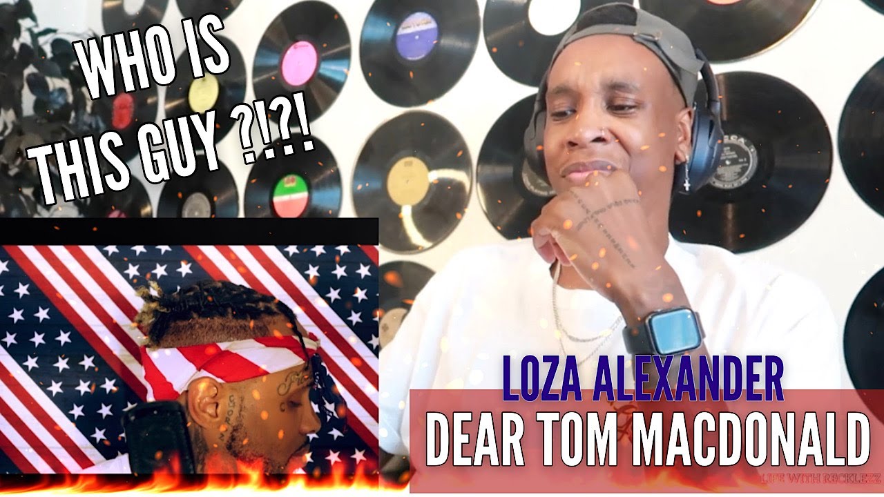 DEAR TOM MACDONALD - LOZA ALEXANDER REACTION | TOM NEEDS TO HEAR THIS 🔥😳
