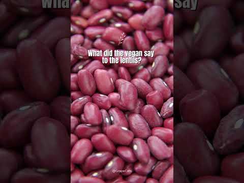 What did the vegan say to the lentils?