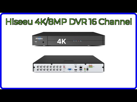 REVIEW (2025): Hiseeu 4K/8MP DVR 16 Channel. ESSENTIAL details.
