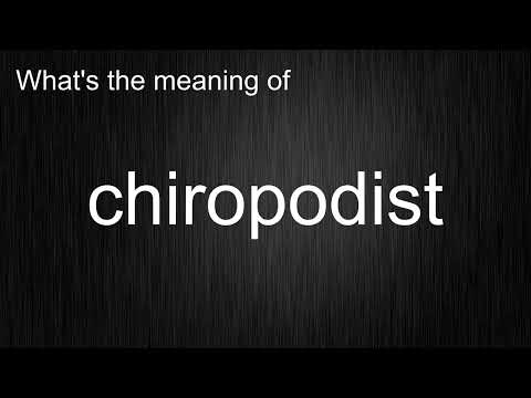 What's the meaning of "chiropodist", How to pronounce chiropodist?
