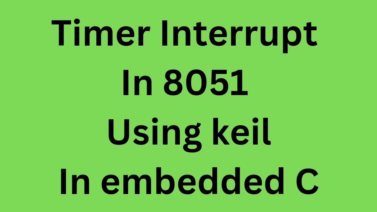 Timer Interrupt In 8051 using keil In Embedded C