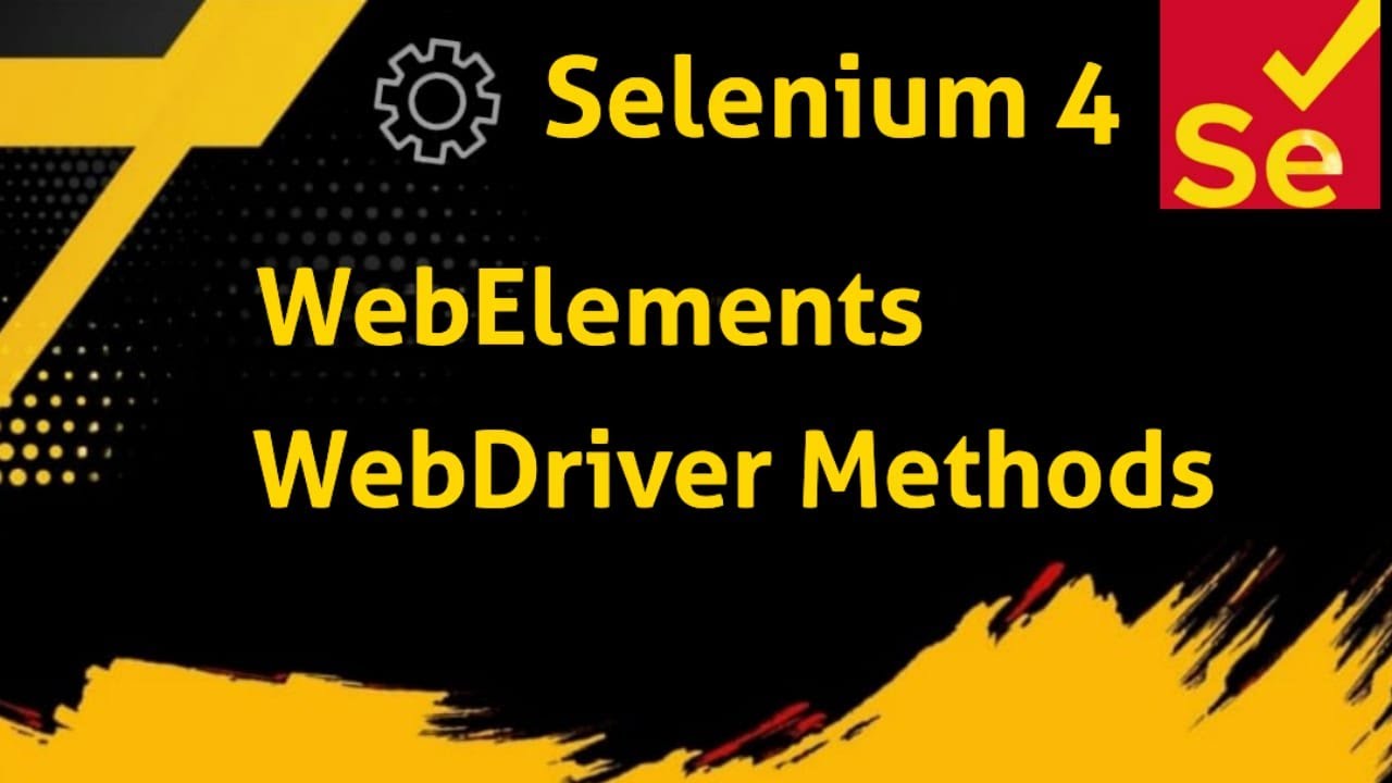 10 Selenium - Java : WebDriver Methods | WebElements Validations