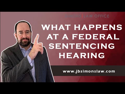 What happens at a federal sentencing hearing