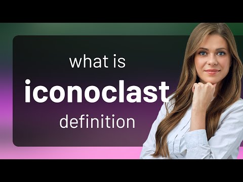 Iconoclast • what is ICONOCLAST definition
