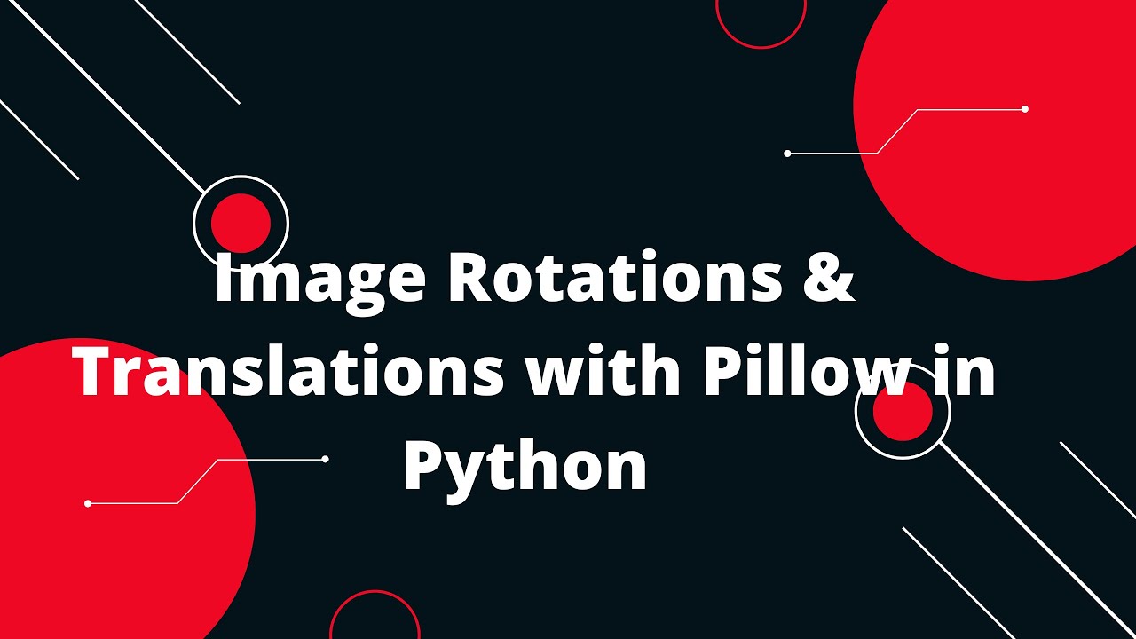 🌀 Master Image Rotations & Translations with Pillow in Python! 📸✨
