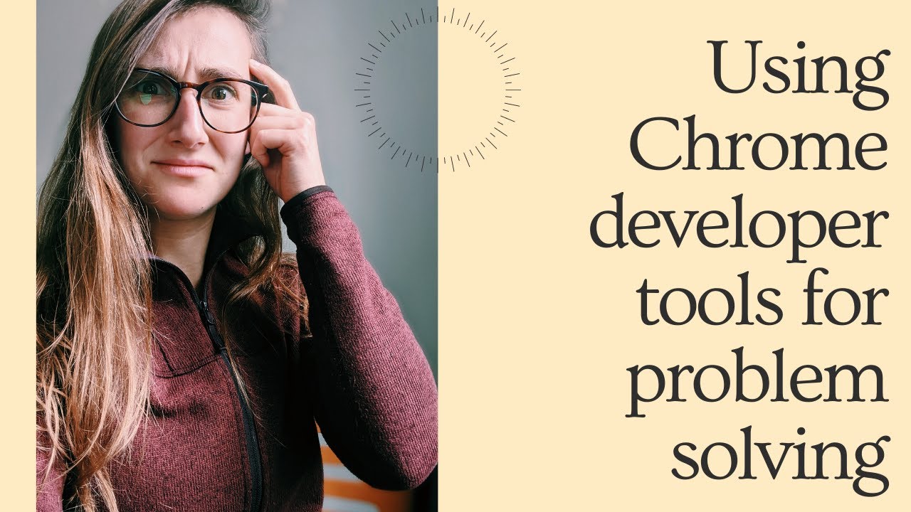 Using Chrome Developer Tools | Problem Solving with the Console